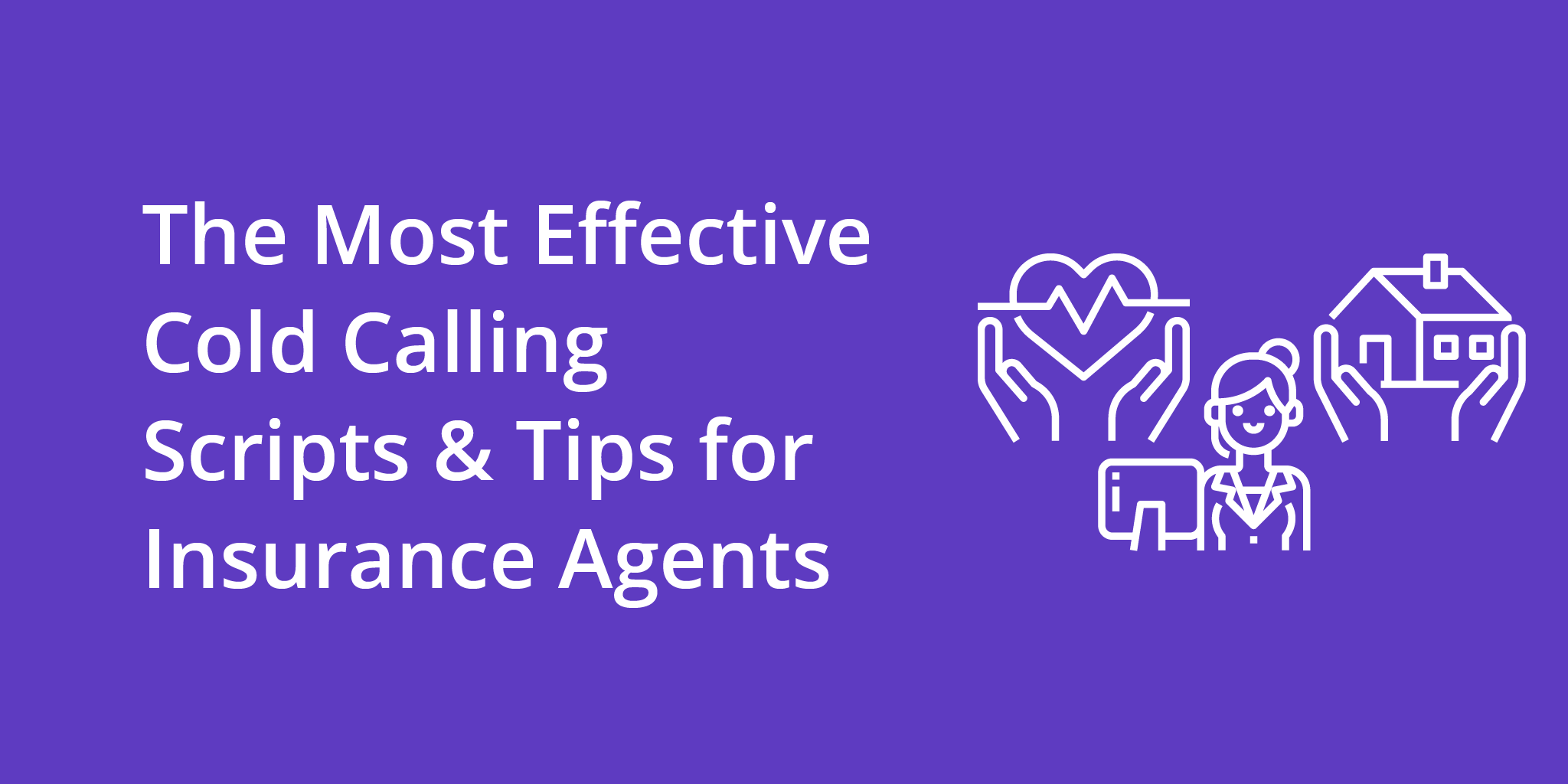Best Cold Calling Scripts & Tips for Insurance Agents