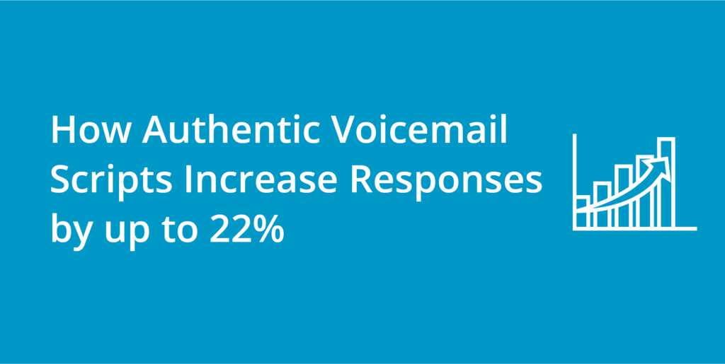 How Authentic Voicemail Scripts Increase Responses by up to 22%