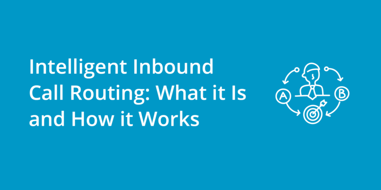 Intelligent Inbound Call Routing: What it Is and How it Works