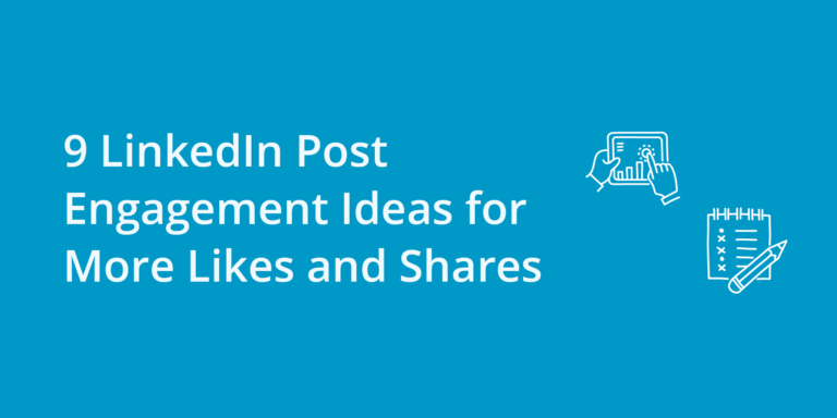 9 LinkedIn Post Engagement Ideas for More Likes and Shares