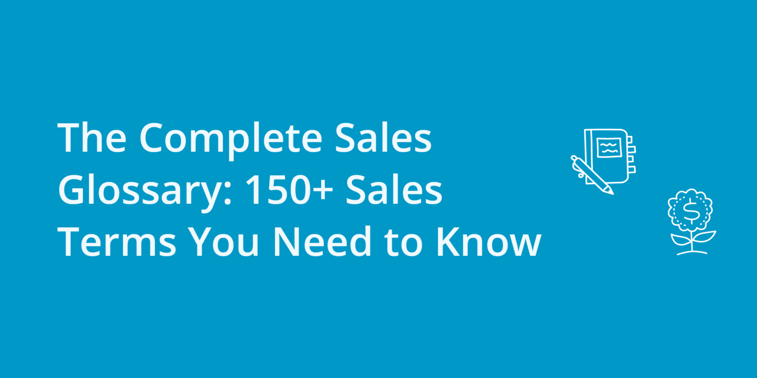 The Complete Sales Glossary: 150+ Sales and Marketing Terms You Need to ...