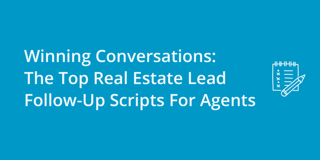 Winning Conversations: The Top Real Estate Lead Follow-Up Scripts For ...
