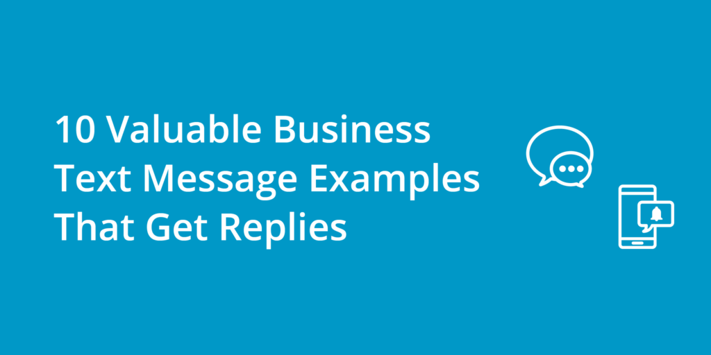 Business Text Messages: 10 Valuable Examples That Get Replies