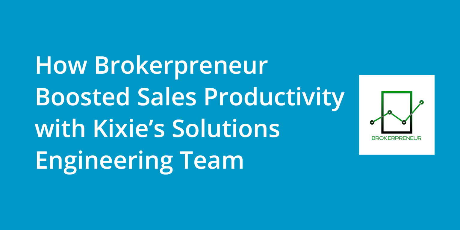 How Brokerpreneur Boosted Outbound Sales Productivity with Kixie’s ...