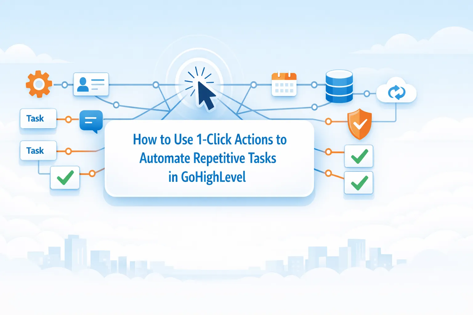 How to Use 1-Click Actions to Automate Repetitive Tasks in GoHighLevel